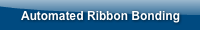 Automated Ribbon Bonding